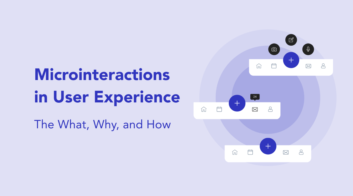 Microinteractions in User Experience: The What, Why, and How