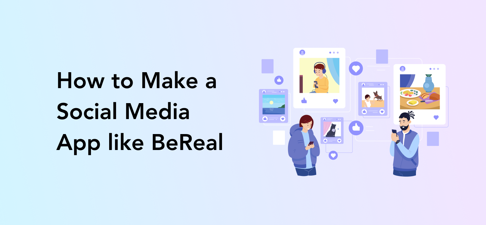 How to Make a Social Media App like BeReal | Perpetio