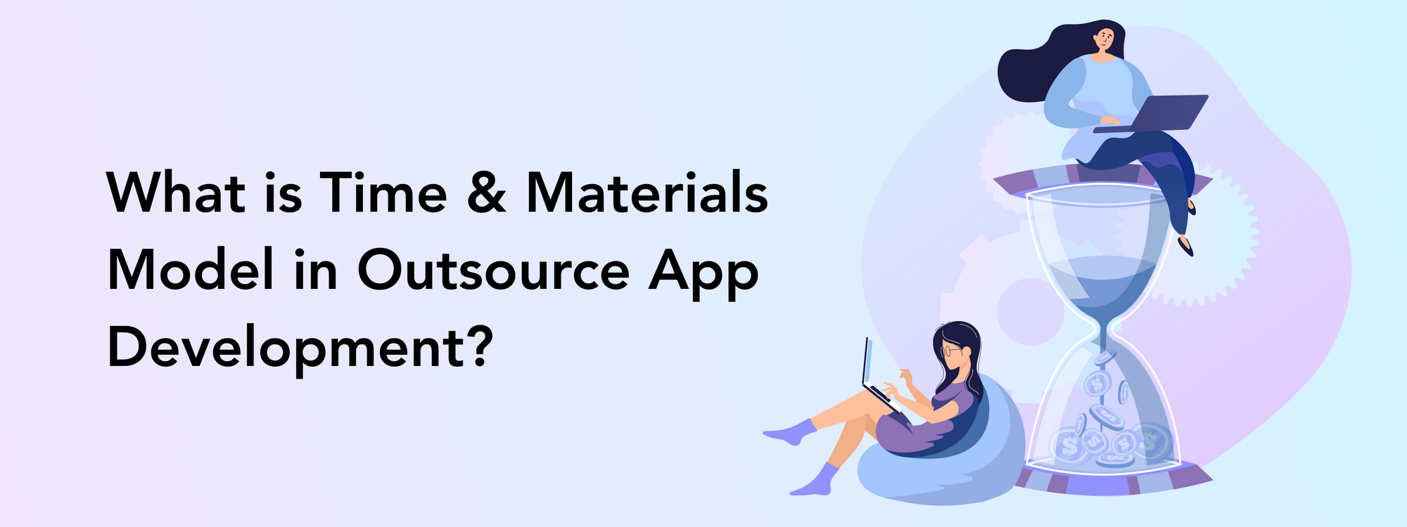Time and Materials Model in Outsource App Development