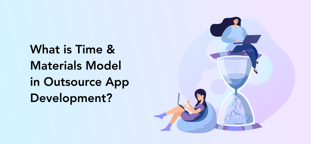 Time & Materials Model in Outsource App Development | Perpetio
