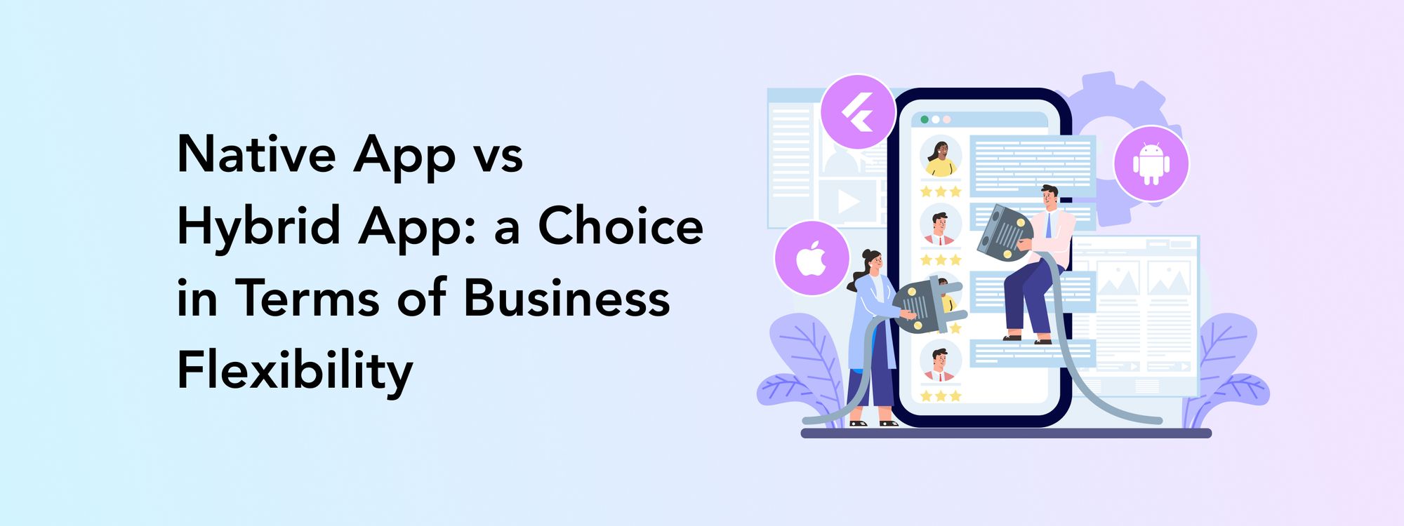 Difference Between Hybrid vs Native App: Which One Is Better to Choose ...