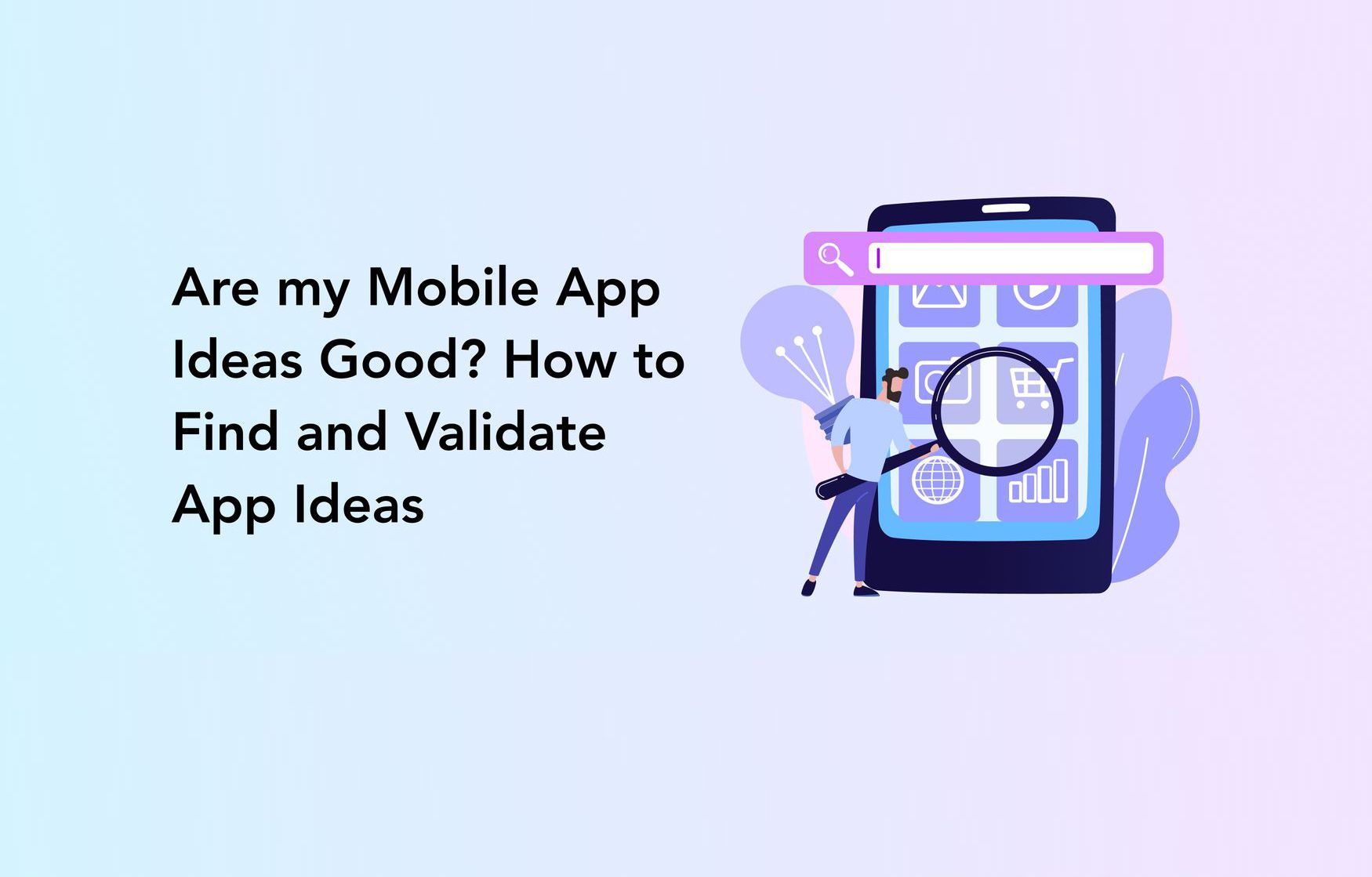 Are my Mobile App Ideas Good? How to Find and Validate App Ideas | Perpetio