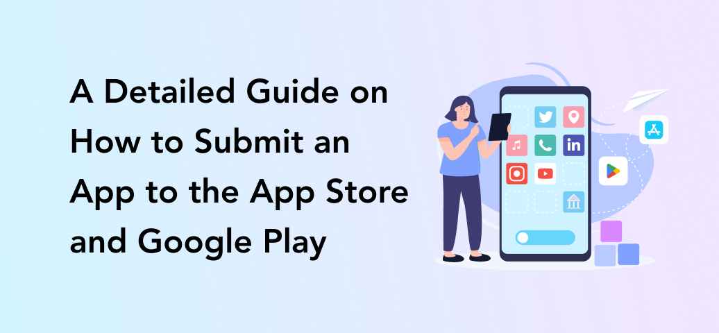 How to Submit Your App to App Store and Google Play + Free Checklist | Perpetio