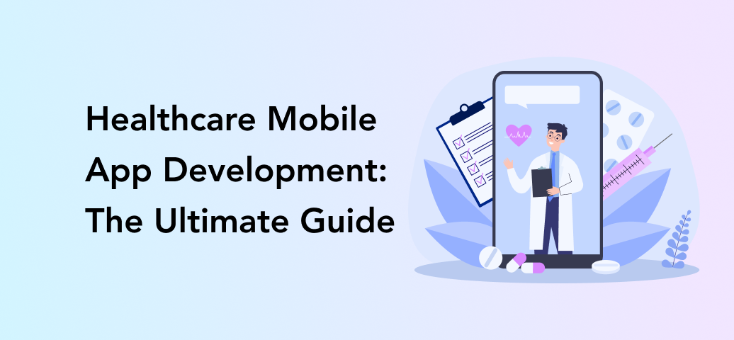 Healthcare Mobile App Development: The Ultimate Guide | Perpetio