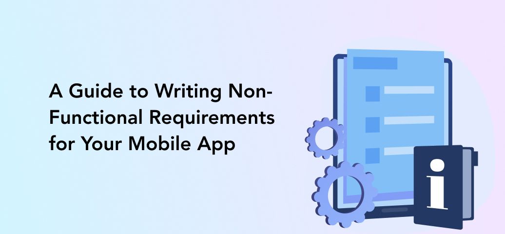 A Guide to Writing Non-Functional Requirements for an App | Perpetio