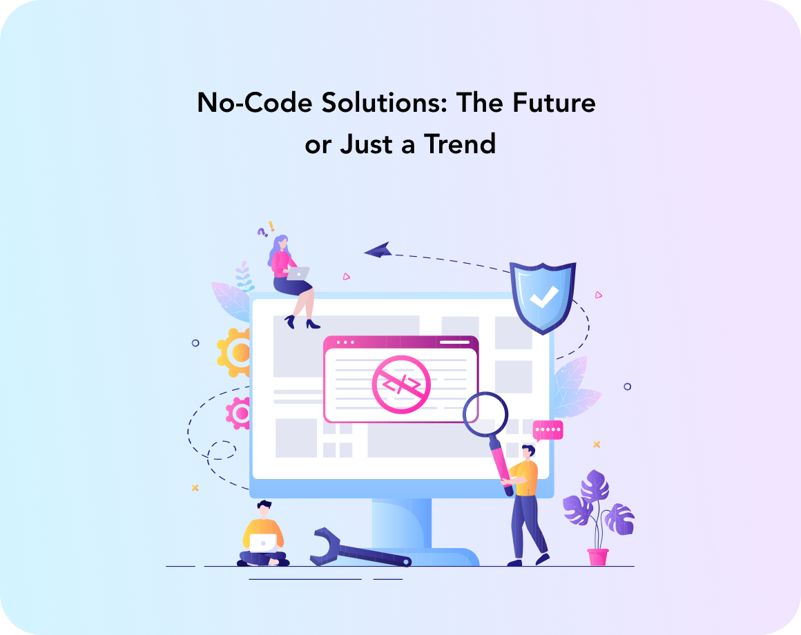No-Code Solutions: The Future or Just a Trend