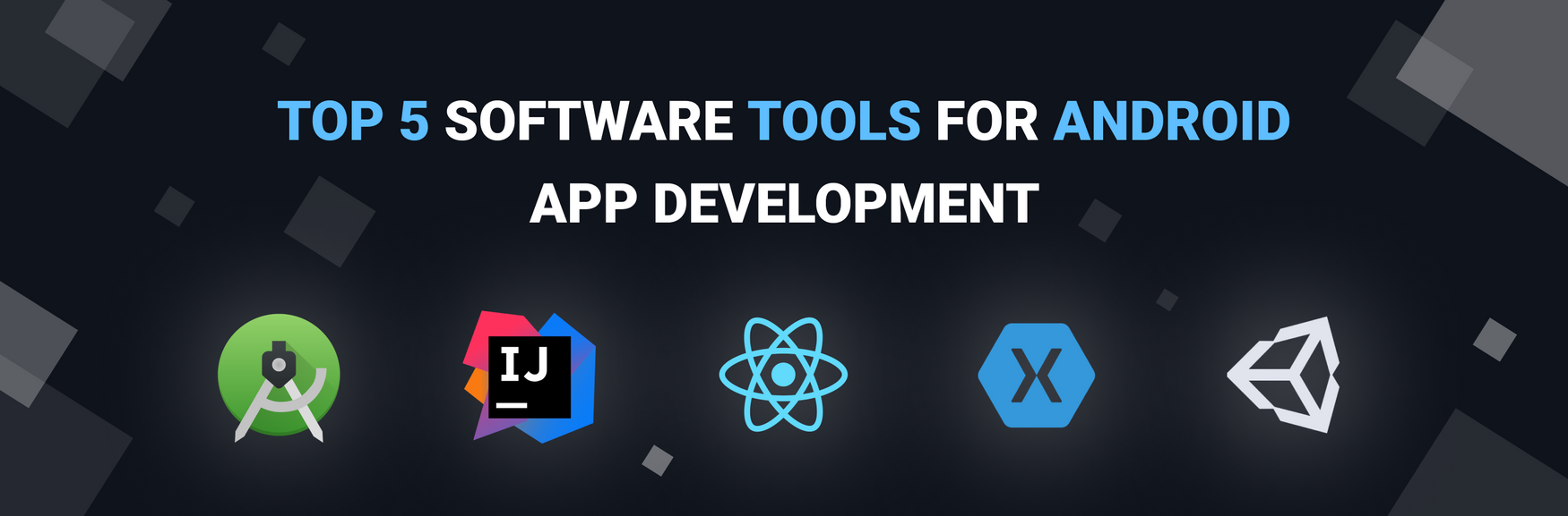 Top 6 Android App Development Tools to Build a Perfect Application