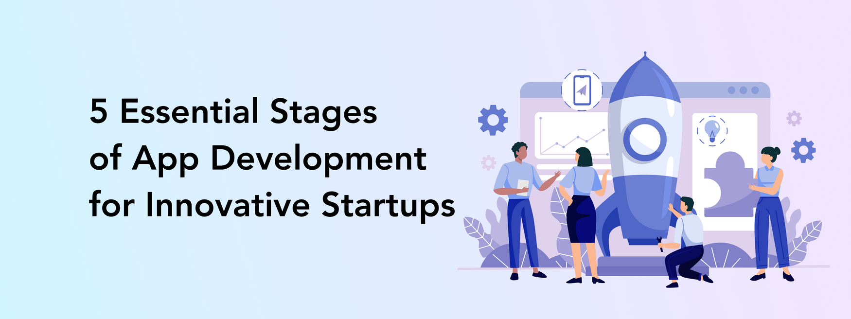 5 Essential Stages of App Development for Innovative Startups