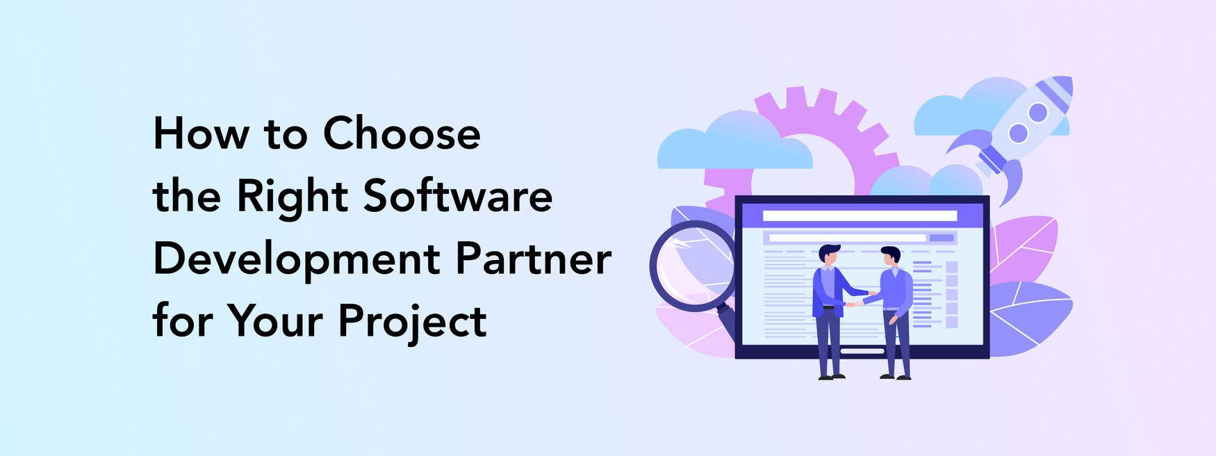 How to Choose the Right Software Development Partner for Your Project | Perpetio