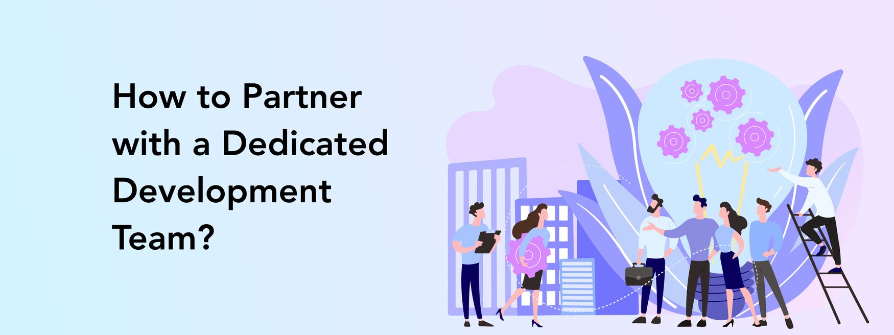 Dedicated Development Team: What is It and How to Hire - Perpetio