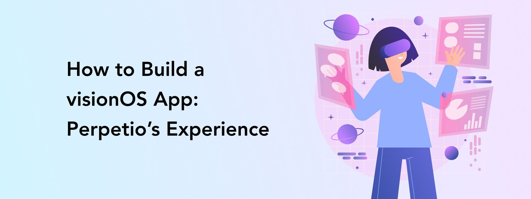 How to Build a visionOS App: Perpetio’s Experience | Perpetio