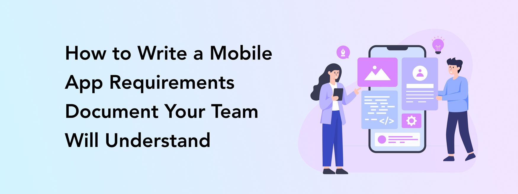 How to Write a Mobile App Requirements Document Your Team Will ...