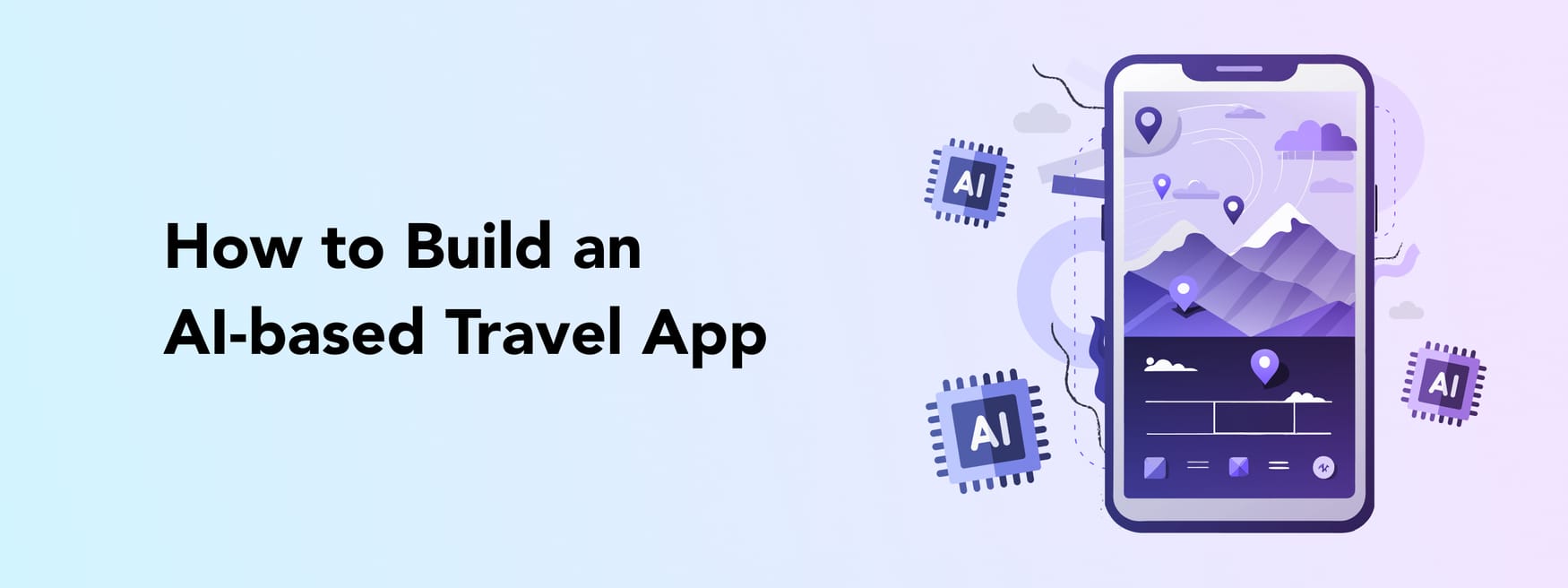 How to Build an AI-based Travel App: A Step-by-Step Guide | Perpetio