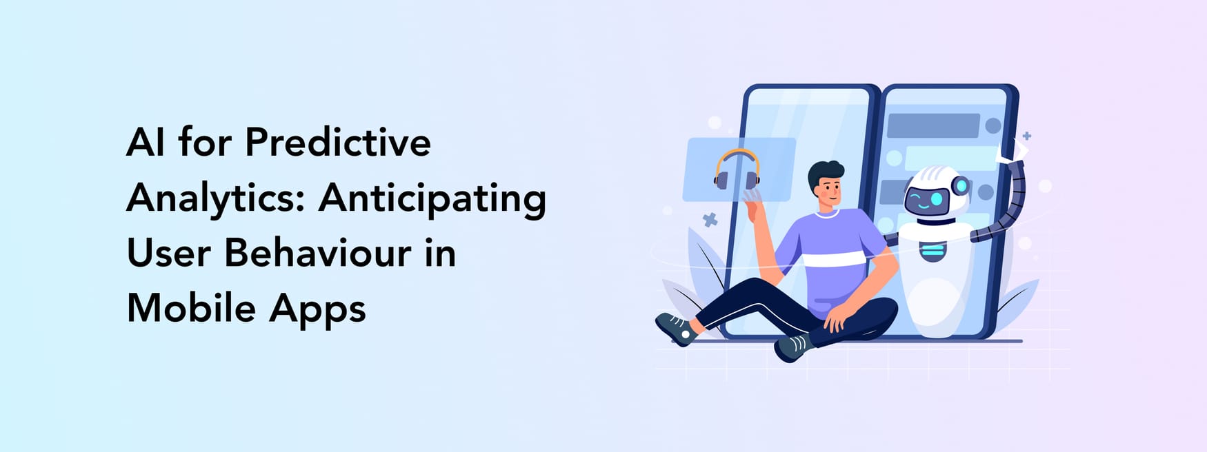 AI for Predictive Analytics in Mobile Apps: Anticipating User Behaviour | Perpetio