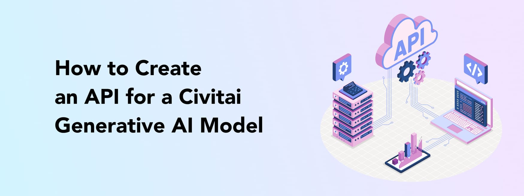 How to Create an API for a Civitai Generative AI Model
